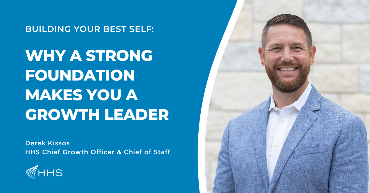 Building Your Best Self: Why a Strong Foundation Makes You a Growth Leader